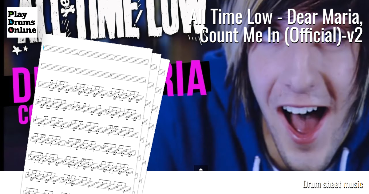 All Time Low - Dear Maria, Count Me In (Official)-v2 drum sheet - Play ...