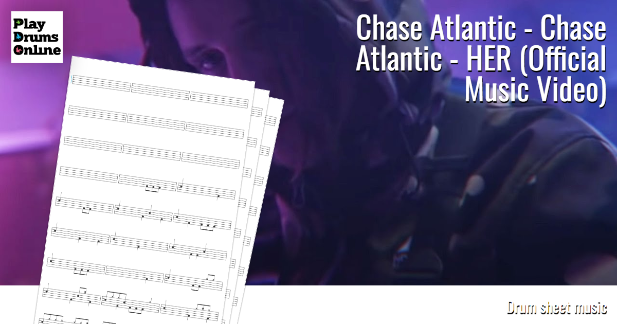 Chase Atlantic - Chase Atlantic - HER (Official Music Video) drum sheet ...