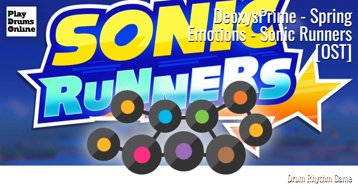 DeoxysPrime - Spring Emotions - Sonic Runners [OST] Rhythm game drums ...