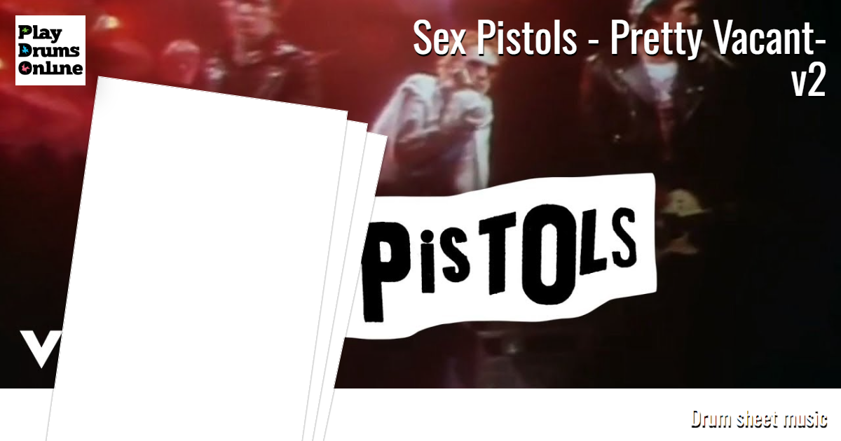 Sex Pistols - Pretty Vacant-v2 drum sheet - Play drums online