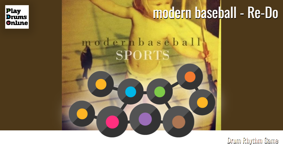 modern baseball - Re-Do Rhythm game drums. - Play drums online