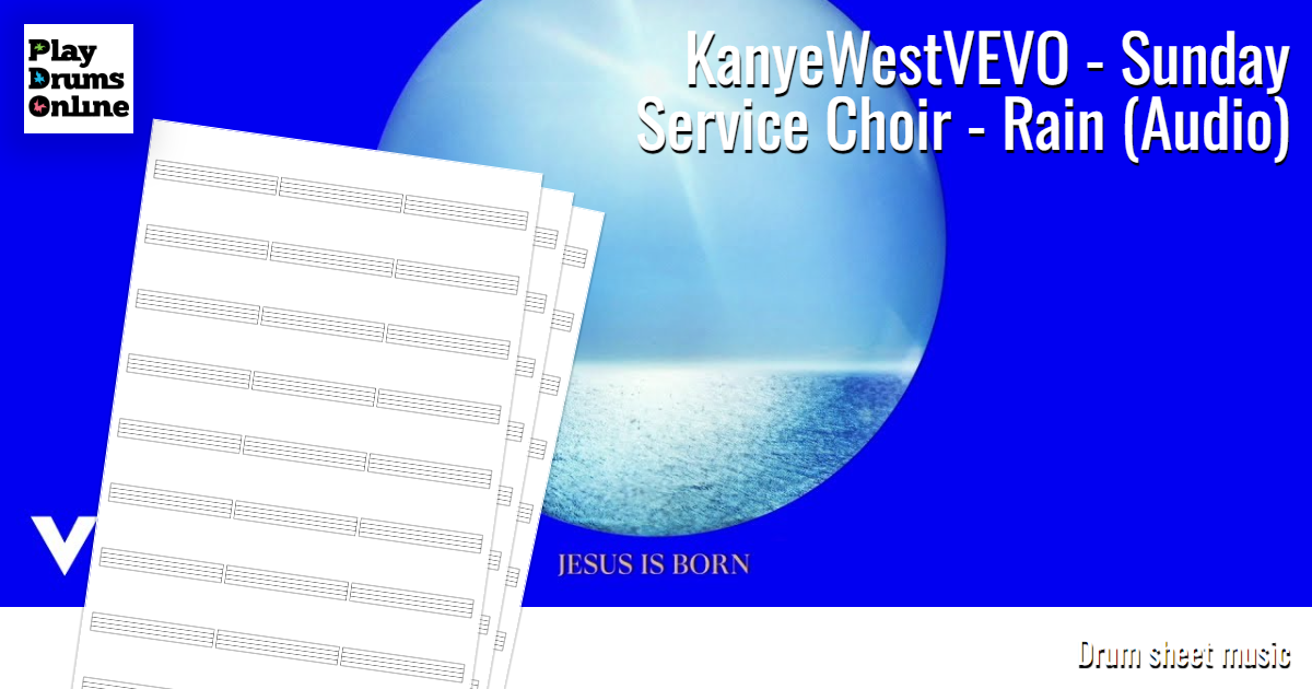 KanyeWestVEVO - Sunday Service Choir - Rain (Audio) drum sheet - Play ...