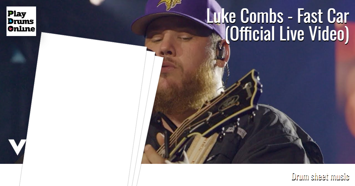 Luke Combs - Fast Car (Official Live Video) drum sheet - Play drums online