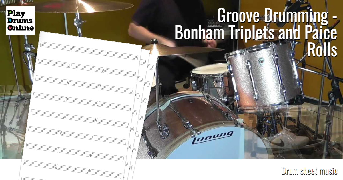 Groove Drumming - Bonham Triplets and Paice Rolls - interactive drum sheet music - Play drums online