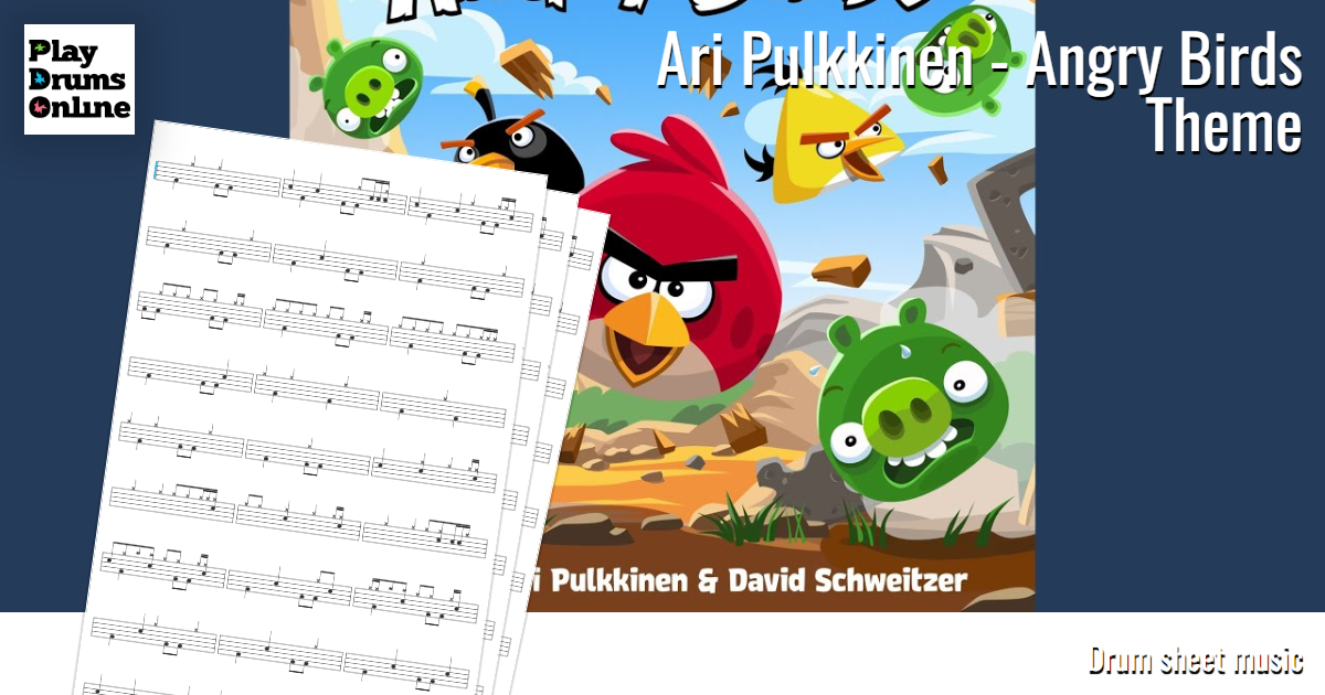 Ari Pulkkinen - Angry Birds Theme drum sheet - Play drums online