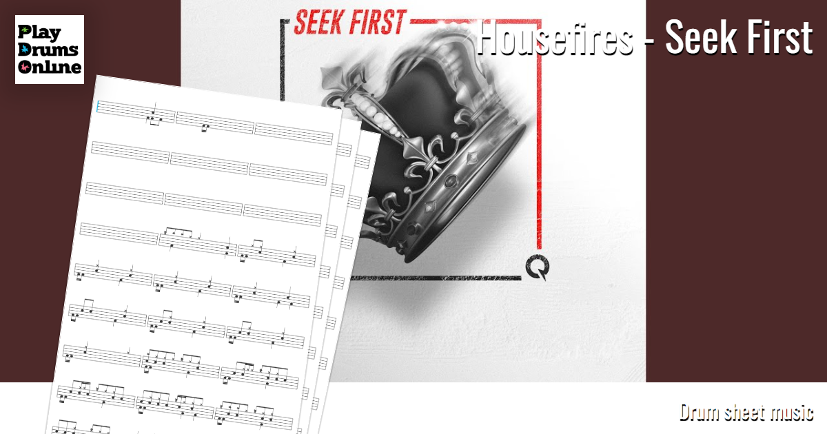 Housefires - Seek First drum sheet - Play drums online