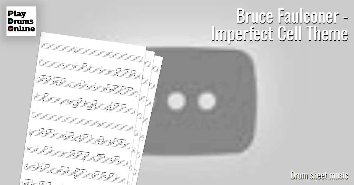 Bruce Faulconer - Imperfect Cell Theme drum sheet - Play drums online