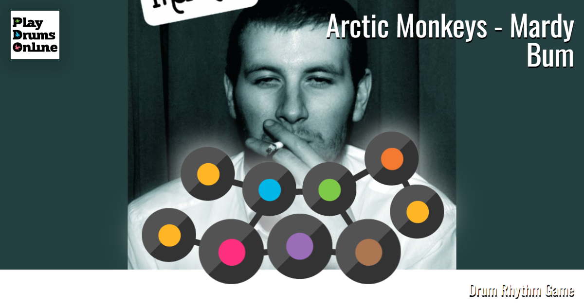 Arctic Monkeys - Mardy Bum Rhythm game drums. - Play drums online