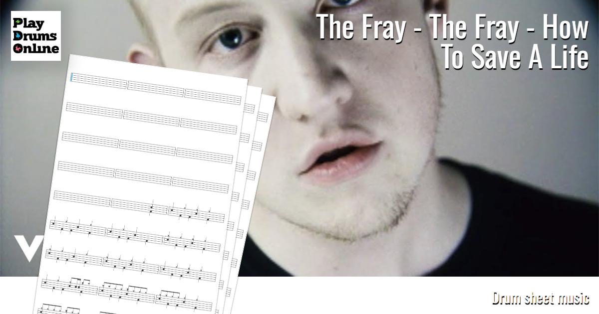 The Fray - The Fray - How To Save A Life drum sheet - Play drums online