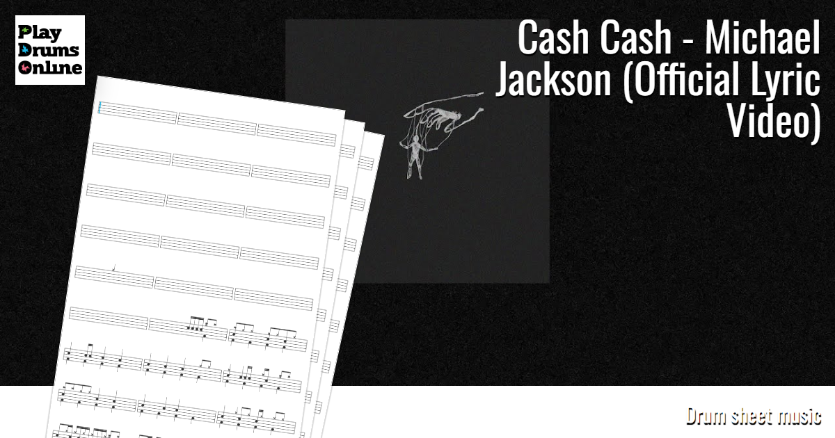 Cash Cash - Michael Jackson (Official Lyric Video) drum sheet - Play ...