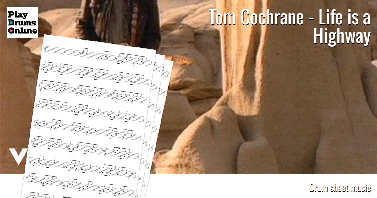 Tom Cochrane - Life is a Highway drum sheet - Play drums online