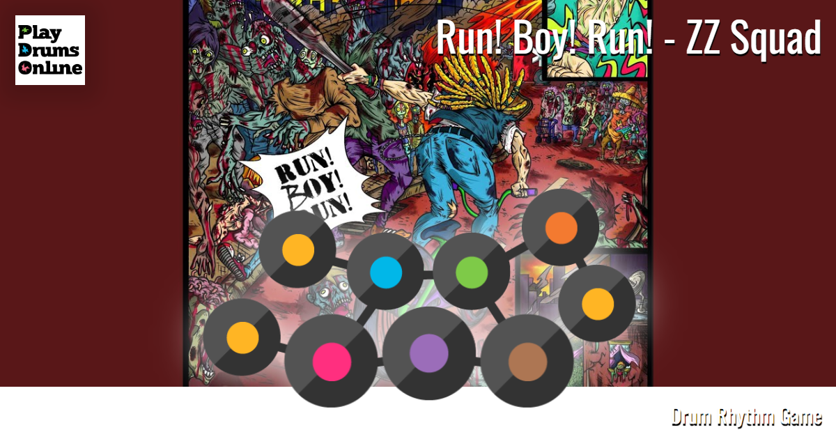 Run! Boy! Run! - ZZ Squad Rhythm game drums. - Play drums online