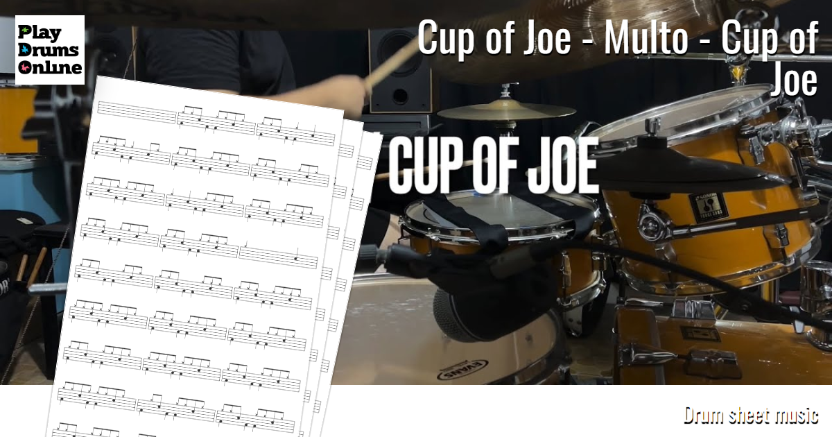 Cup of Joe - Multo - Cup of Joe drum sheet - Play drums online