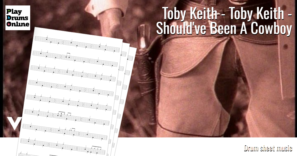 Toby Keith - Toby Keith - Should've Been A Cowboy drum sheet - Play ...