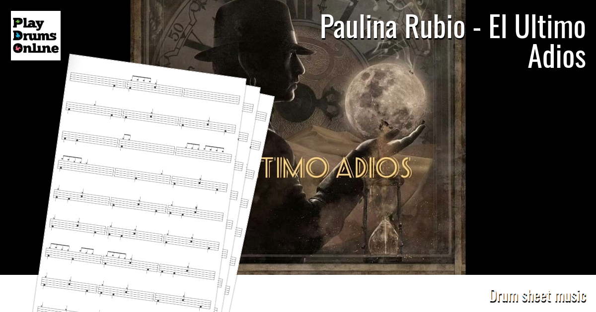 Paulina Rubio - El Ultimo Adios drum sheet - Play drums online