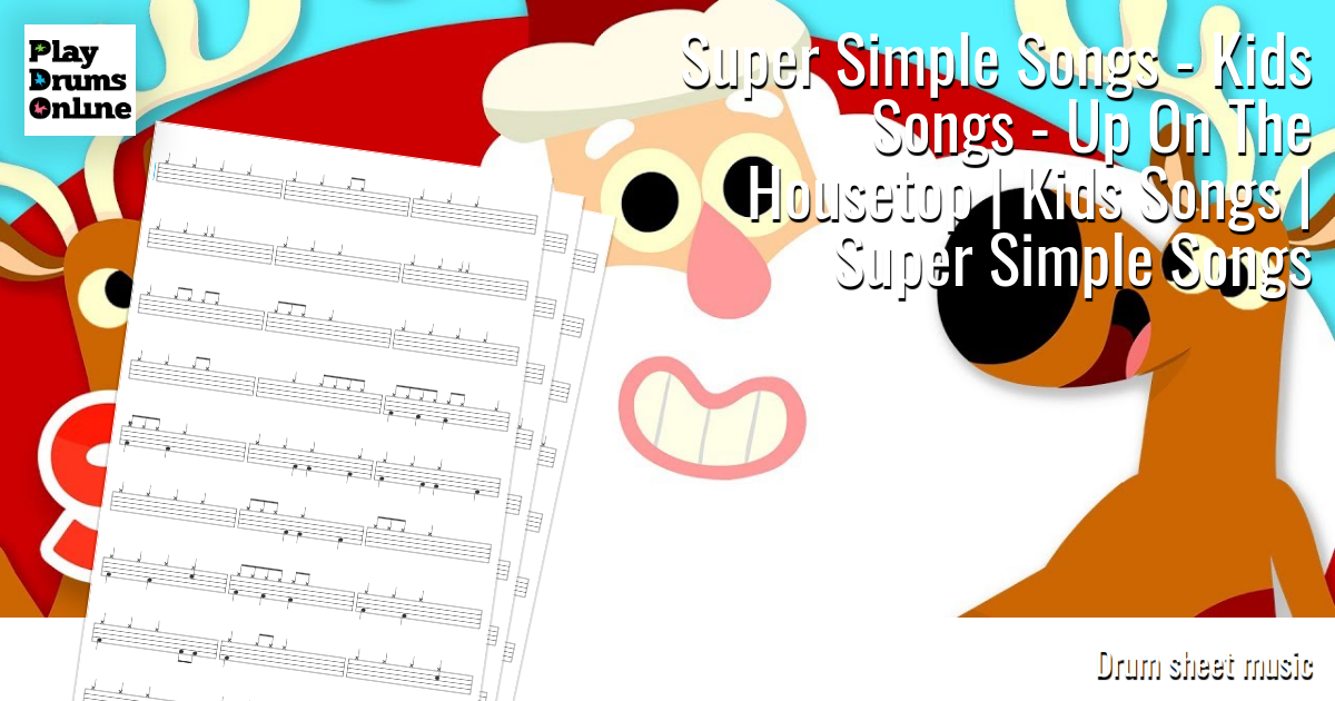 Super Simple Songs - Kids Songs - Up On The Housetop | Kids Songs ...