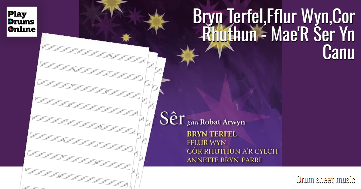 Bryn Terfel,Fflur Wyn,Cor Rhuthun - Mae'R Ser Yn Canu drum sheet - Play ...